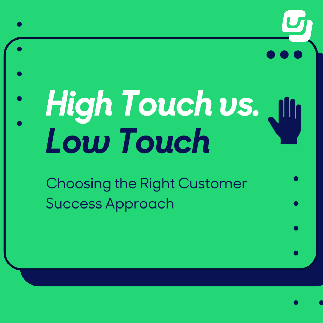High Touch vs. Low Touch: The Customer Success Model Showdown | Userflow Blog